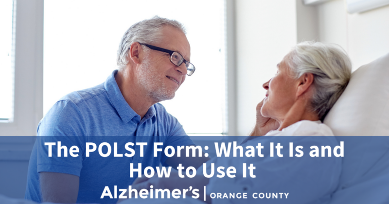 The POLST Form: What It Is and How to Use It - Alzheimer's Orange County