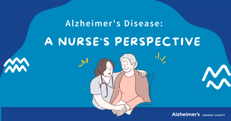 Alzheimer's Disease: A Nurse's Perspective - Alzheimer's Orange County